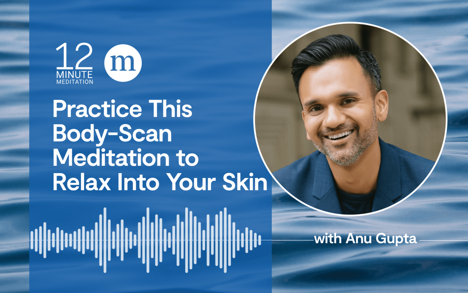 A 12-Minute Meditation to Relax Into Your Skin - Mindful