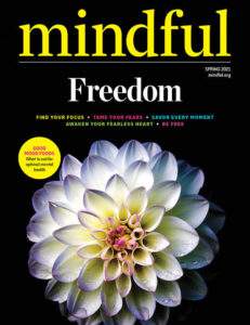 Discover the Spring 2021 Issue of Mindful Magazine